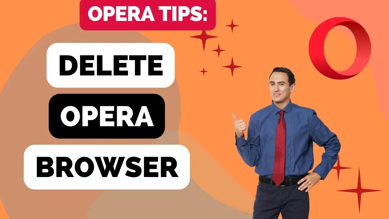 How to Delete Opera Browser
