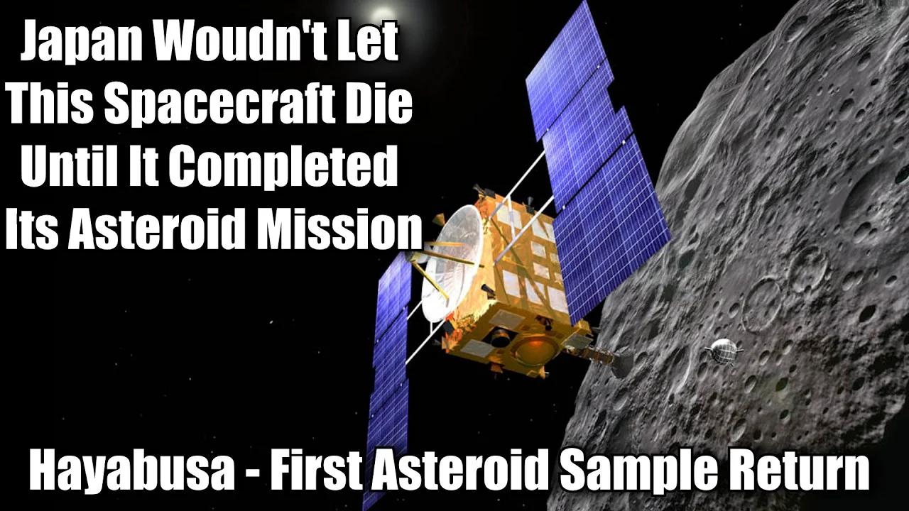 The Crazy Story Of Japan's First Asteroid Mission - Hayabusa Survived ...