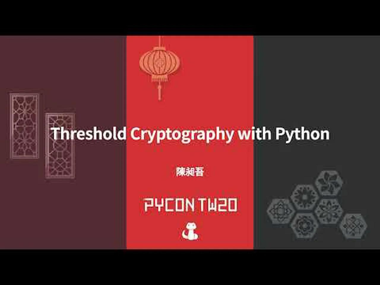 Threshold Cryptography with Python – PyCon Taiwan 2020