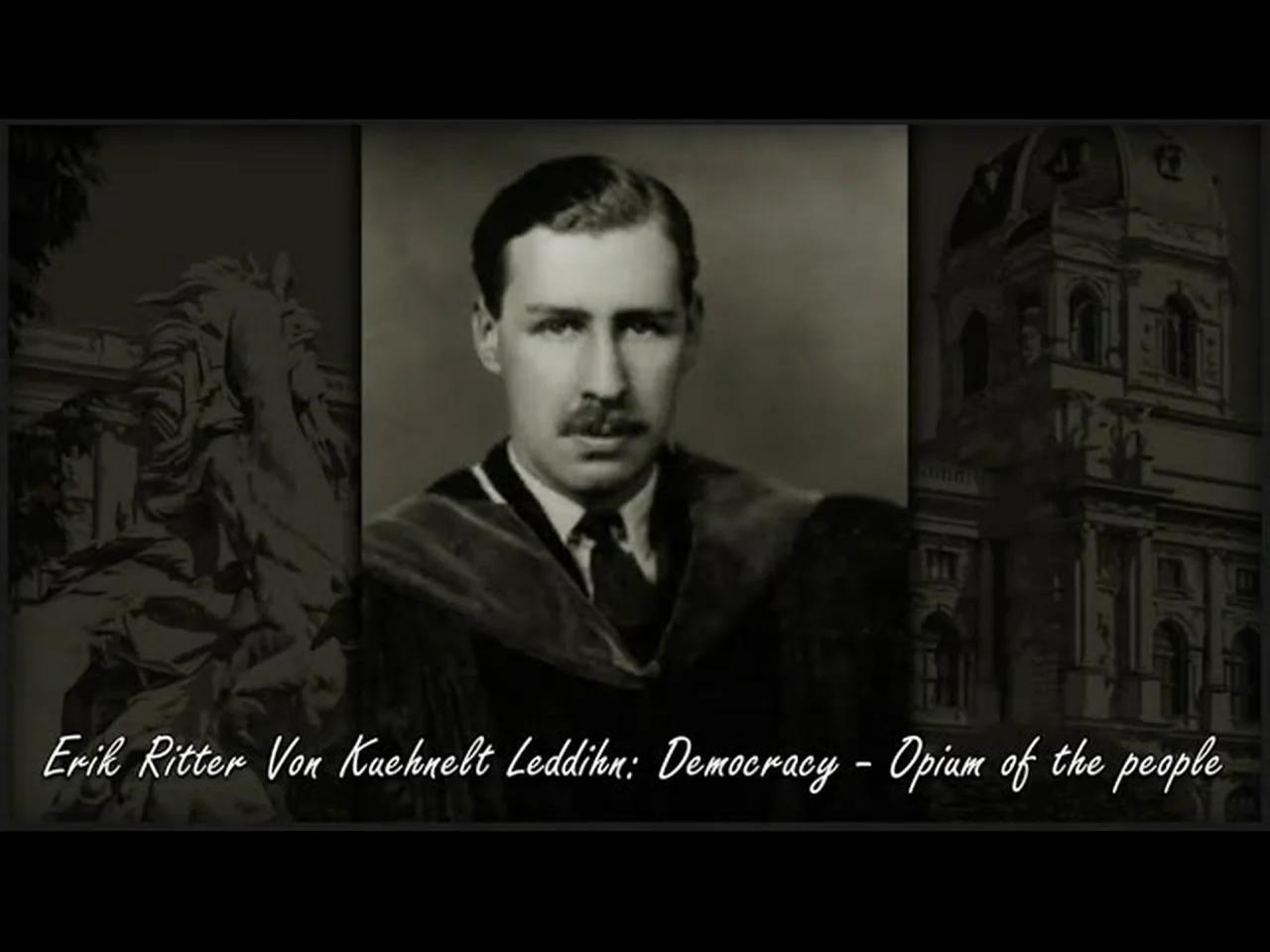 Erik Ritter von Kuehnelt-Leddihn on Why Democracy Fails In Europe