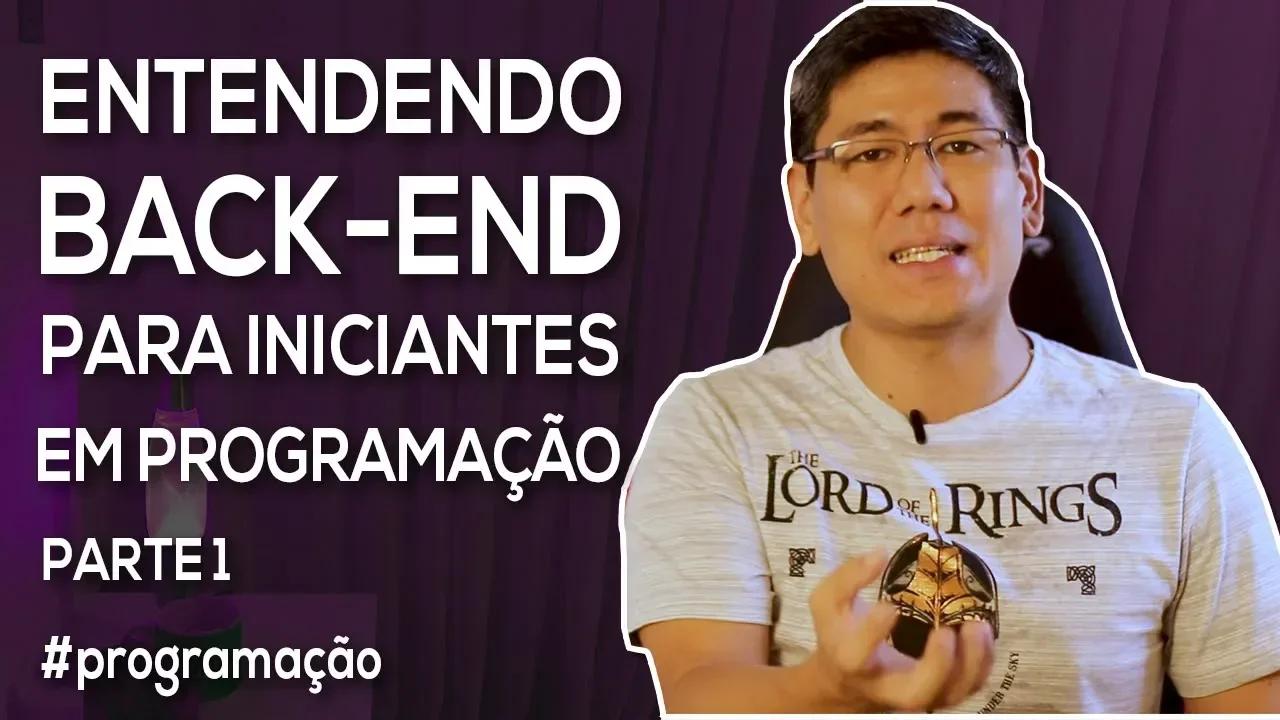Entendendo Back-End para Iniciantes em Programação (Parte 1) | Série ...