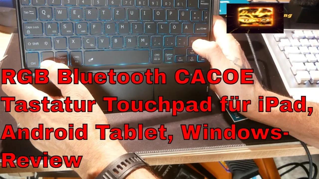 RGB Bluetooth CACOE Tastatur Touchpad für iPad, Android Tablet, Windows- Review