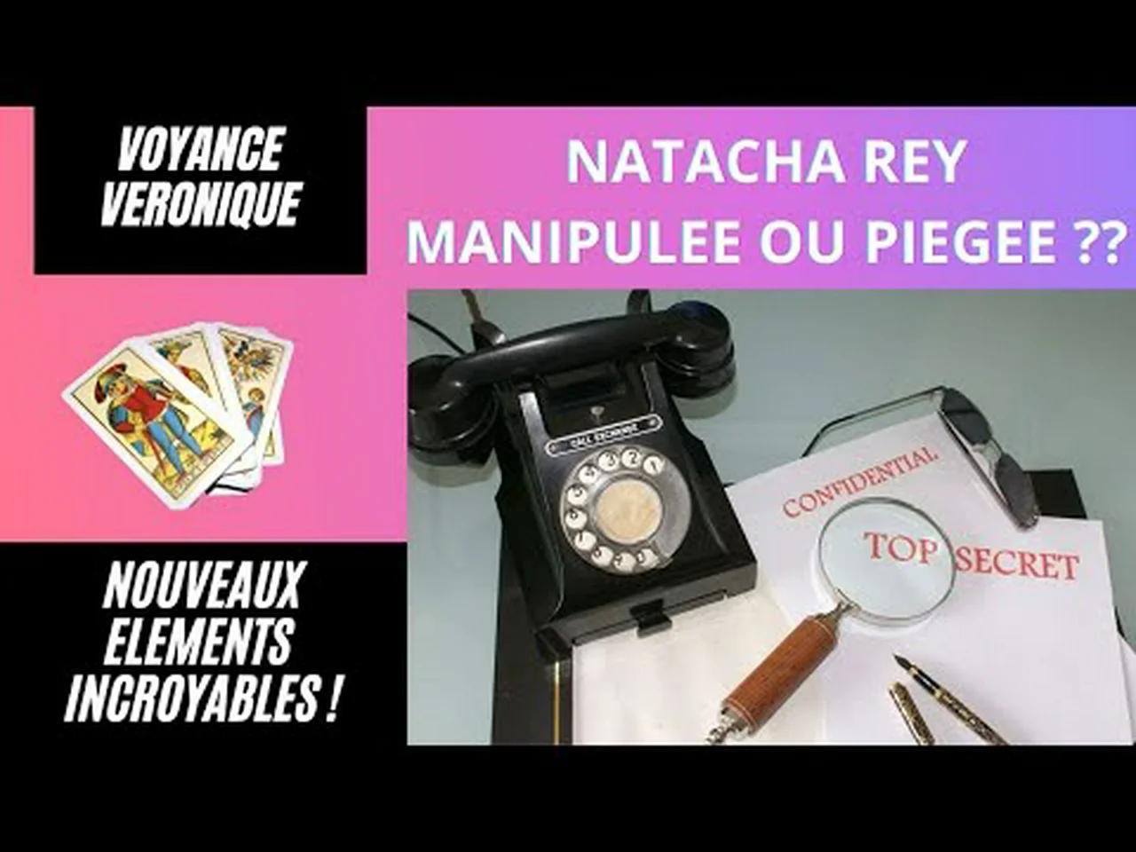 NATACHA REY : MANIPULEE OU PIEGEE