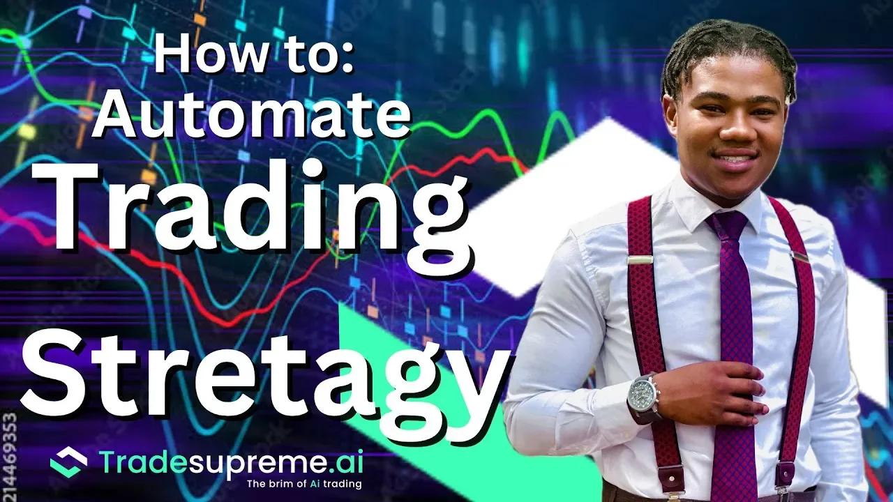 How to Automate Your Trading Strategy with Trade Supreme AI | Step-by ...