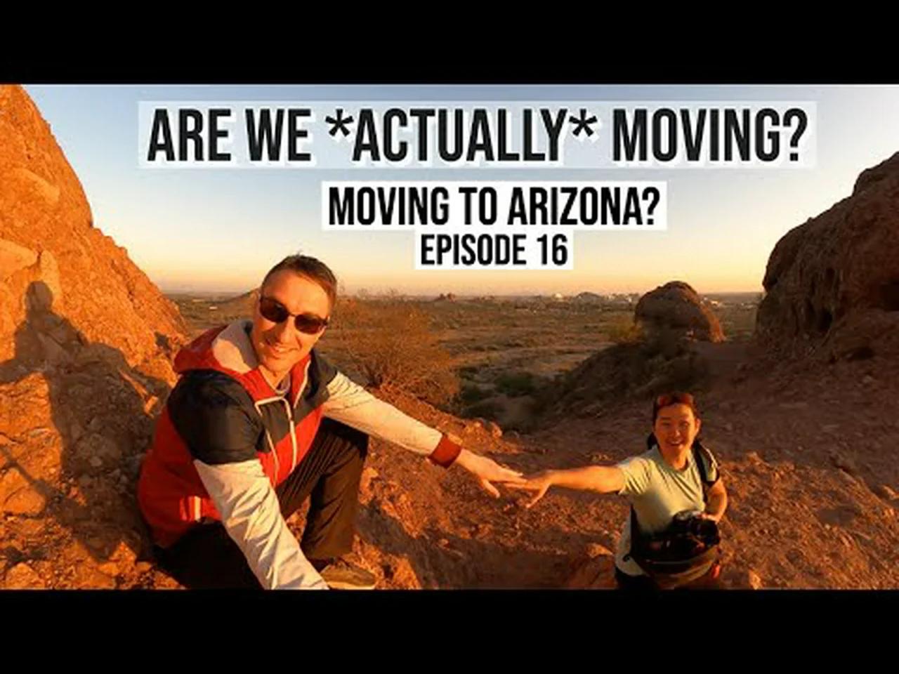 So...are we ACTUALLY moving to Arizona??