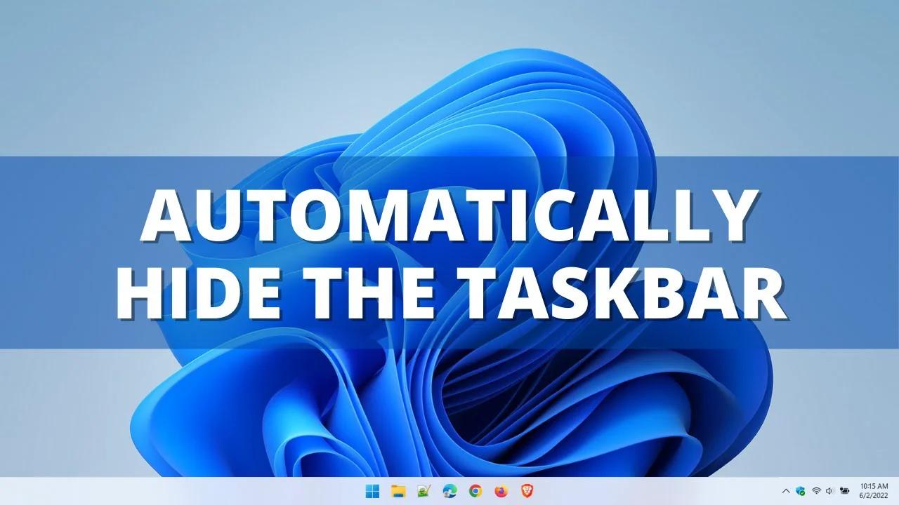 How to automatically hide the taskbar in Windows 11