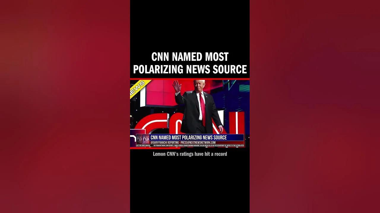 CNN Named Most Polarizing News Source