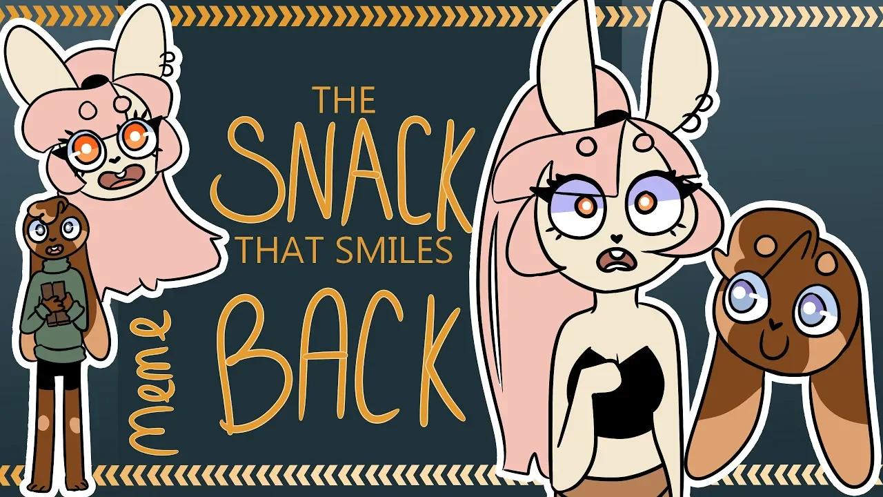 The Snack That Smiles Back || Original Animation Meme
