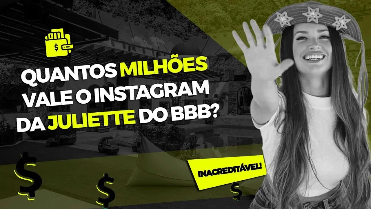 Quantos MILHÕES vale o INSTAGRAM da JULIETTE do BBB? | INACREDITÁVEL (R$)