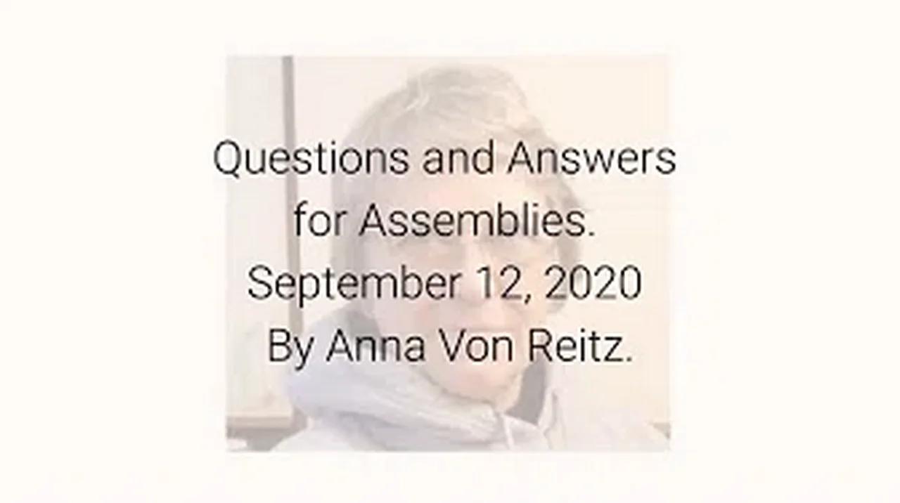 Questions and Answers for Assemblies September 12, 2020 By Anna Von Reitz