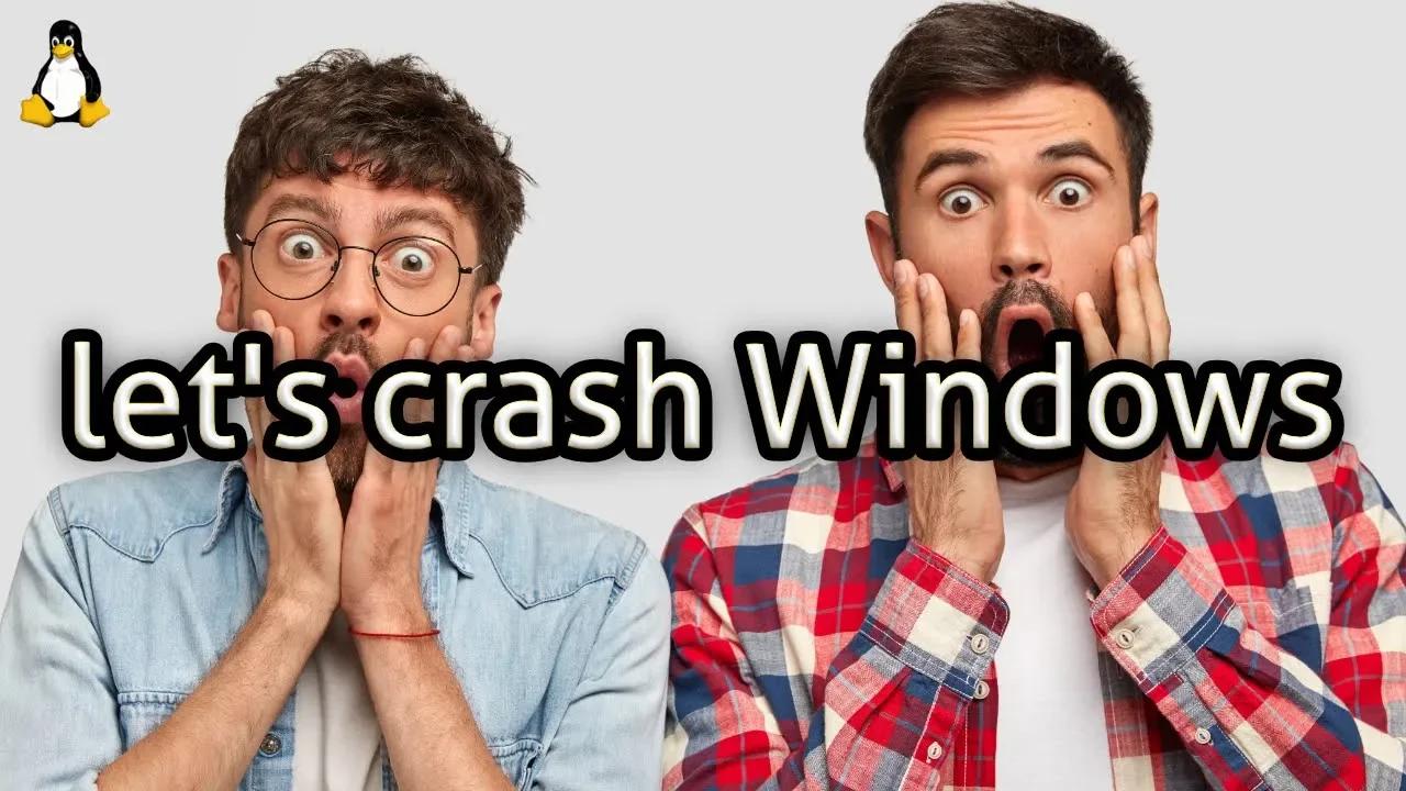 let's crash Windows