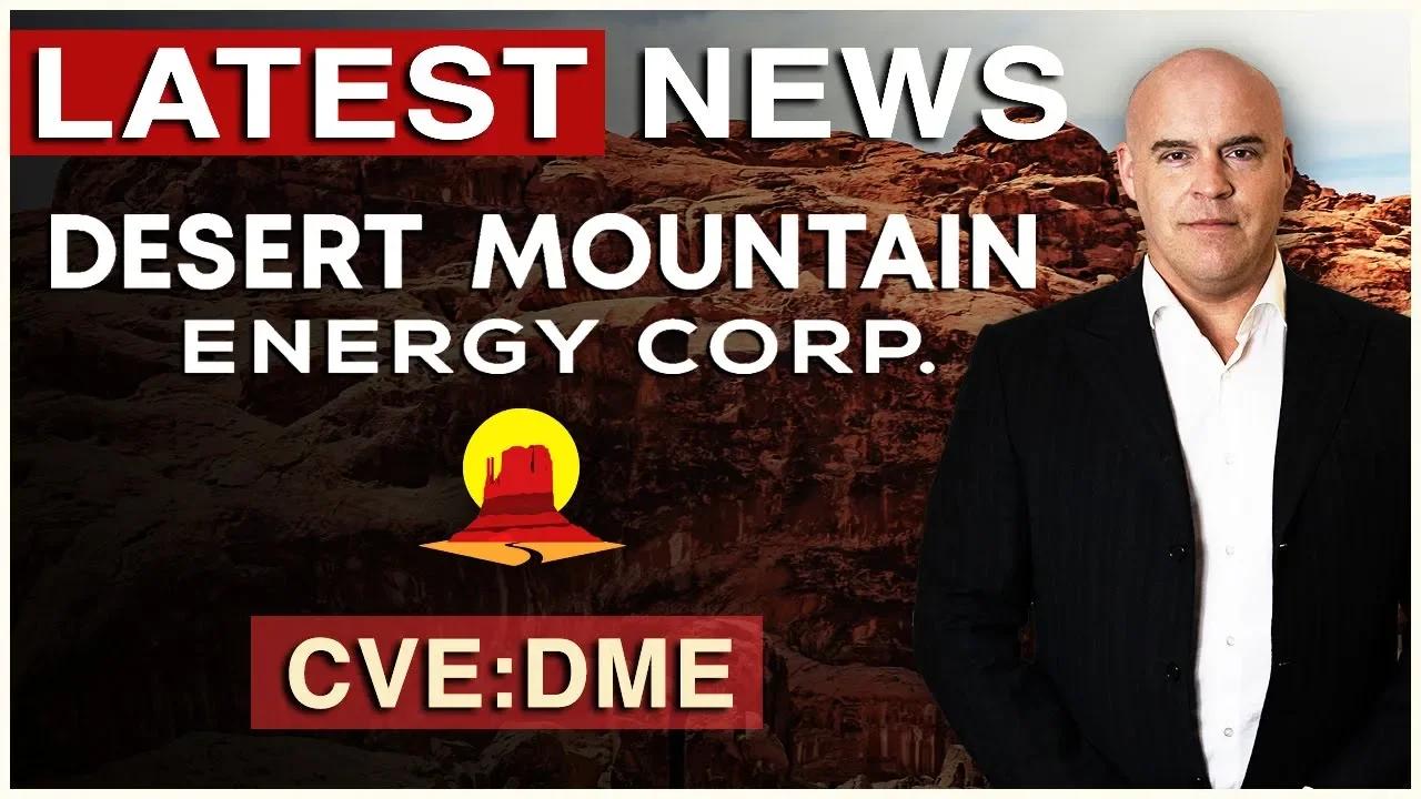 Latest update from Desert Mountain Energy with CEO Robert Rohlfing.