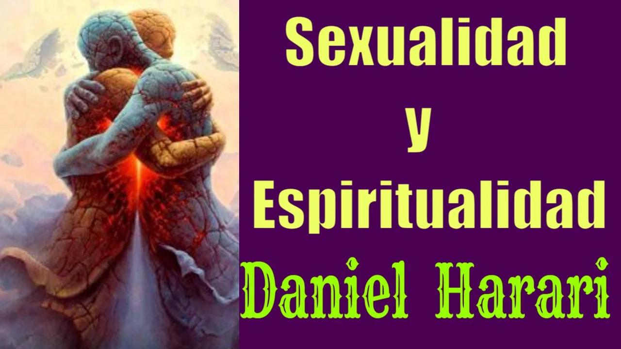 Sexualidad y Espiritualidad CONTACTADO DANIEL HARARI DESPERTAR DE ...