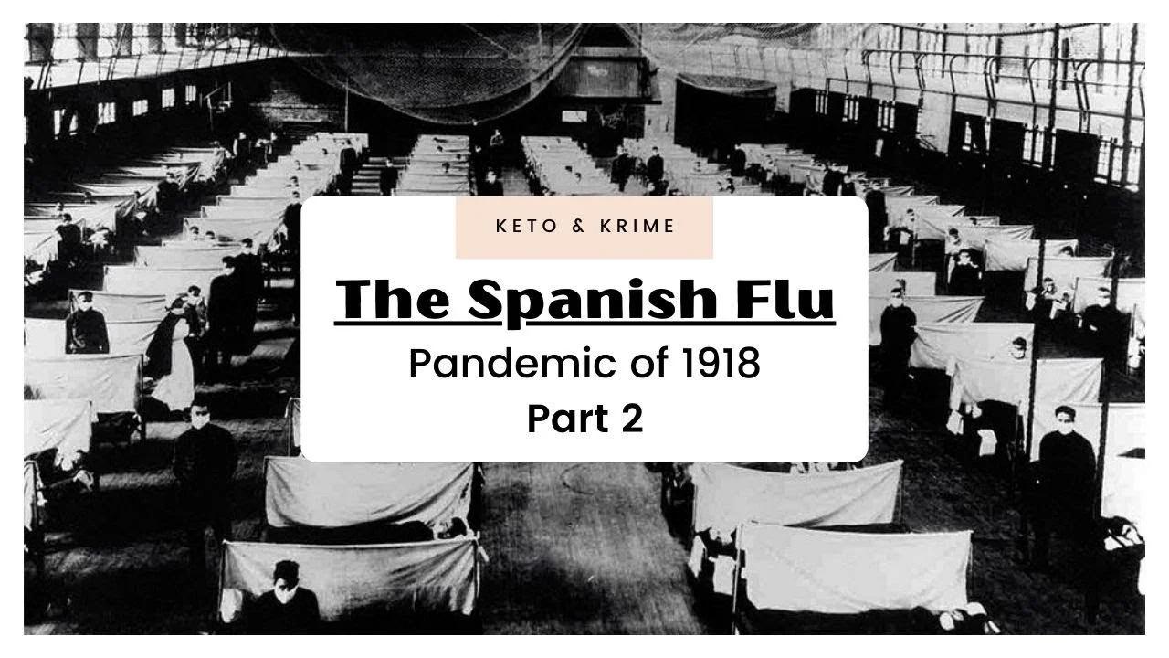 The Spanish Flu Pandemic Part 2