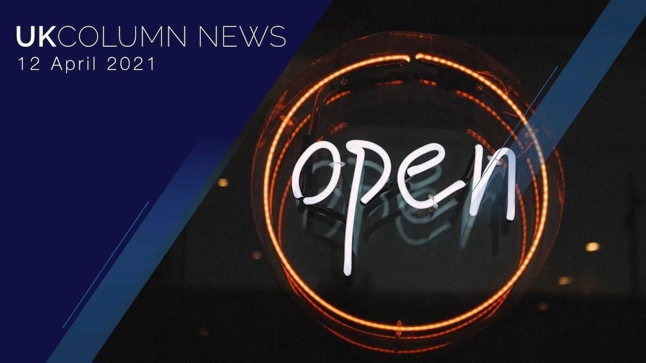 UK Column News - 12th April 2021