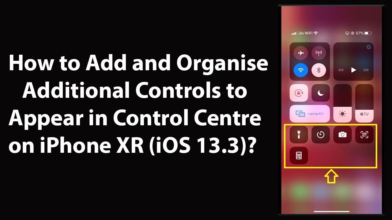 How to Add and Organise Additional Controls to Appear in Control Centre ...
