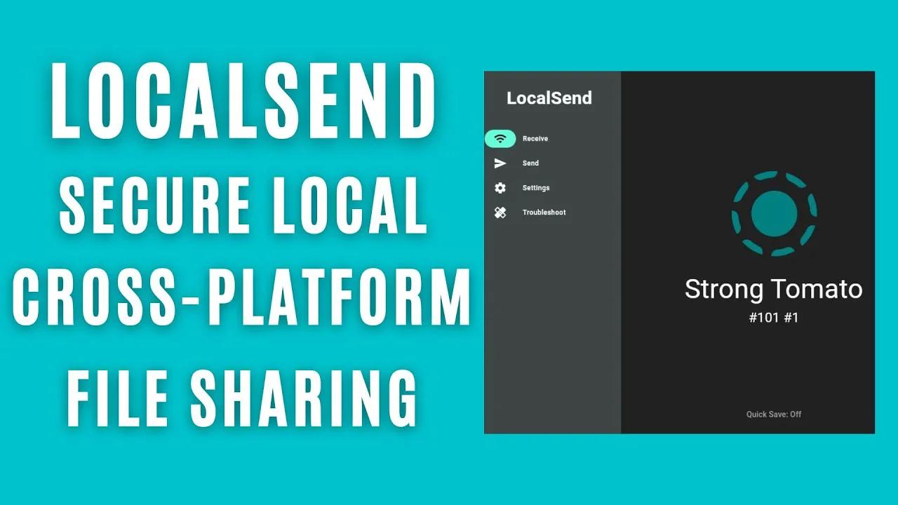 LocalSend - Open Source Cross-Platform App that Securely Transfers ...