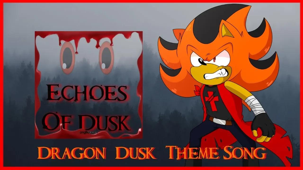 Echoes Of Dusk (Dragon "Dusk" Theme)