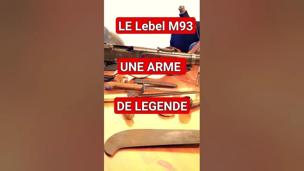LE LEBEL M93 UNE ARME DE LEGENDE