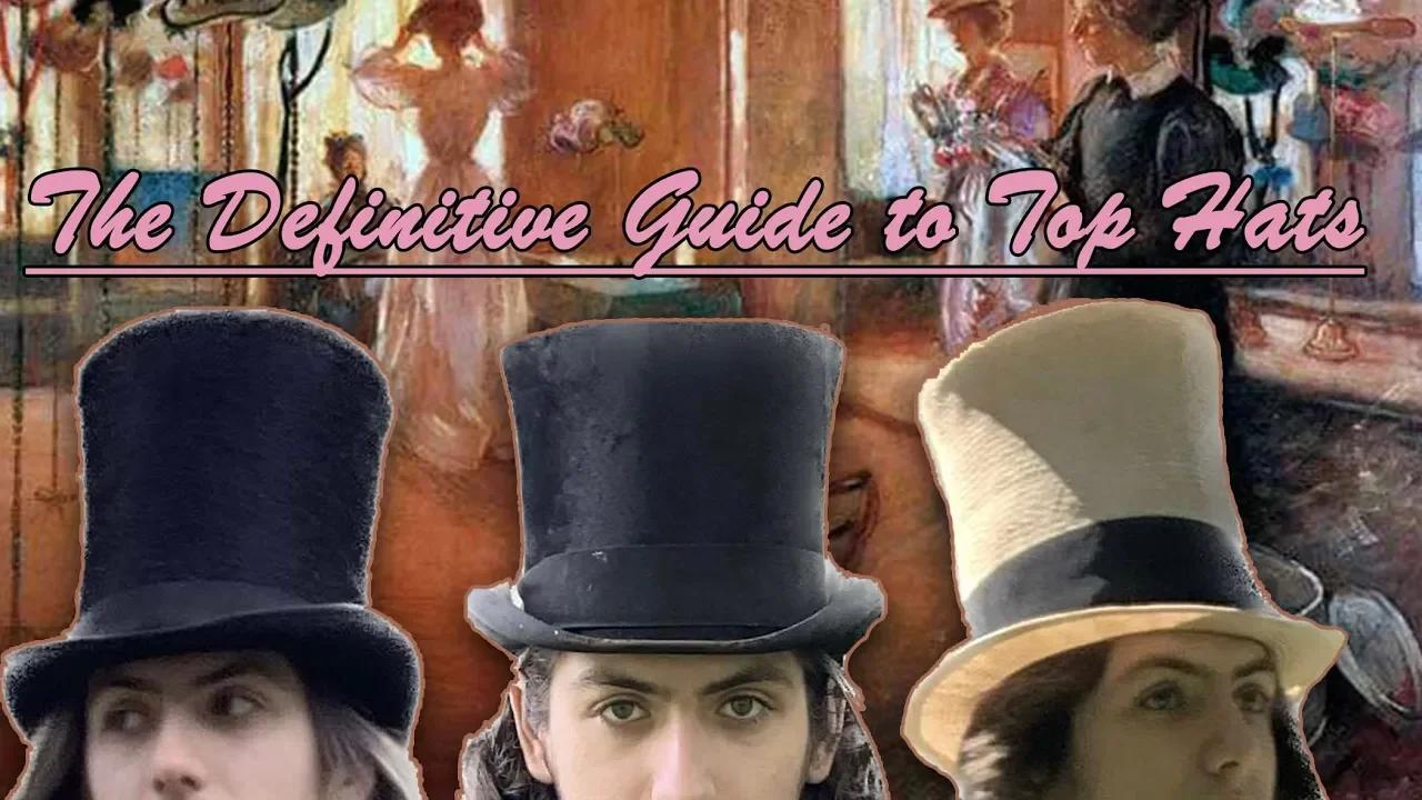 The Complete History of the Top Hat in 10 Minutes