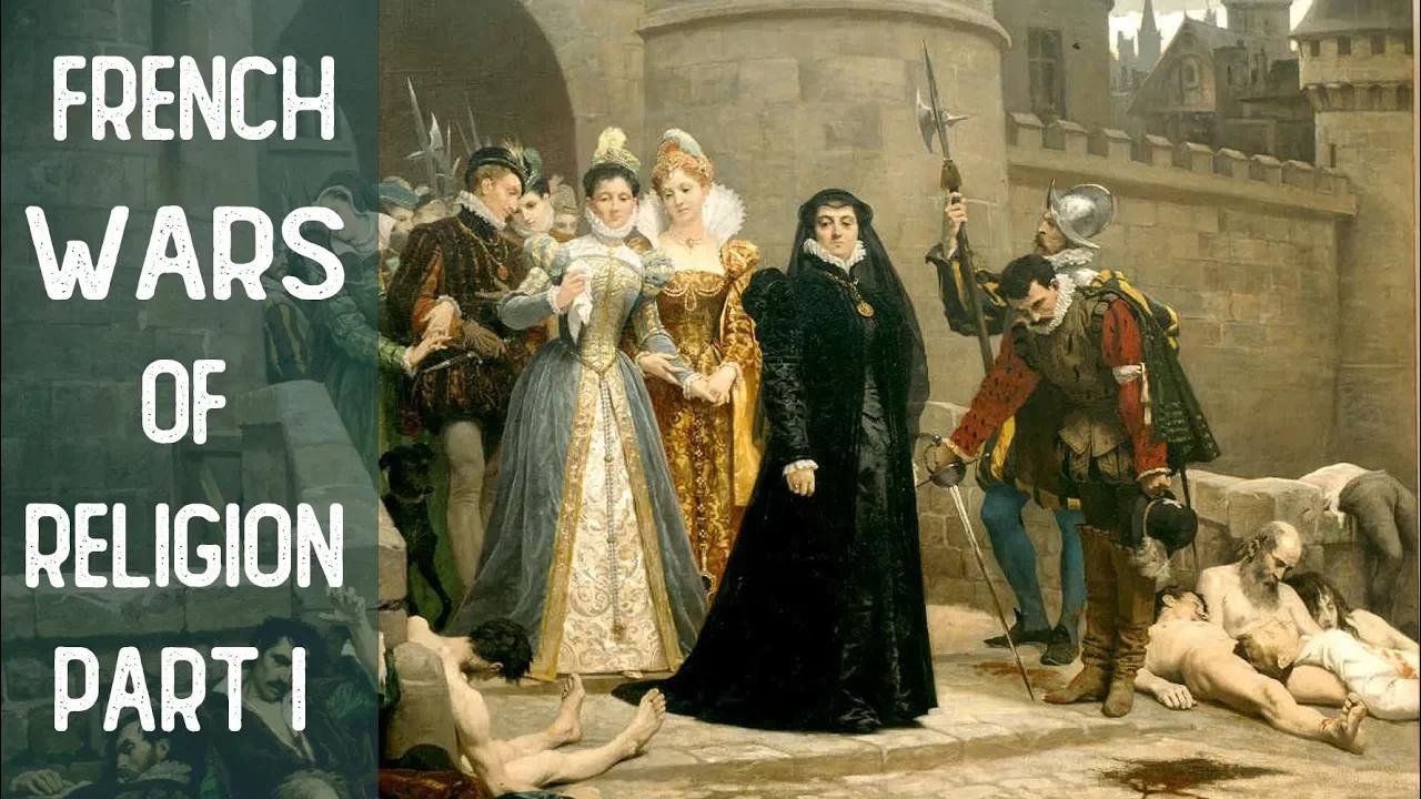 French Wars of Religion - Part 1 - Conspiracy of Amboise, Massacre of ...