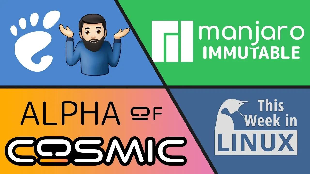COSMIC Alpha Launched, Manjaro going Immutable, GNOME Tray Icons & more ...