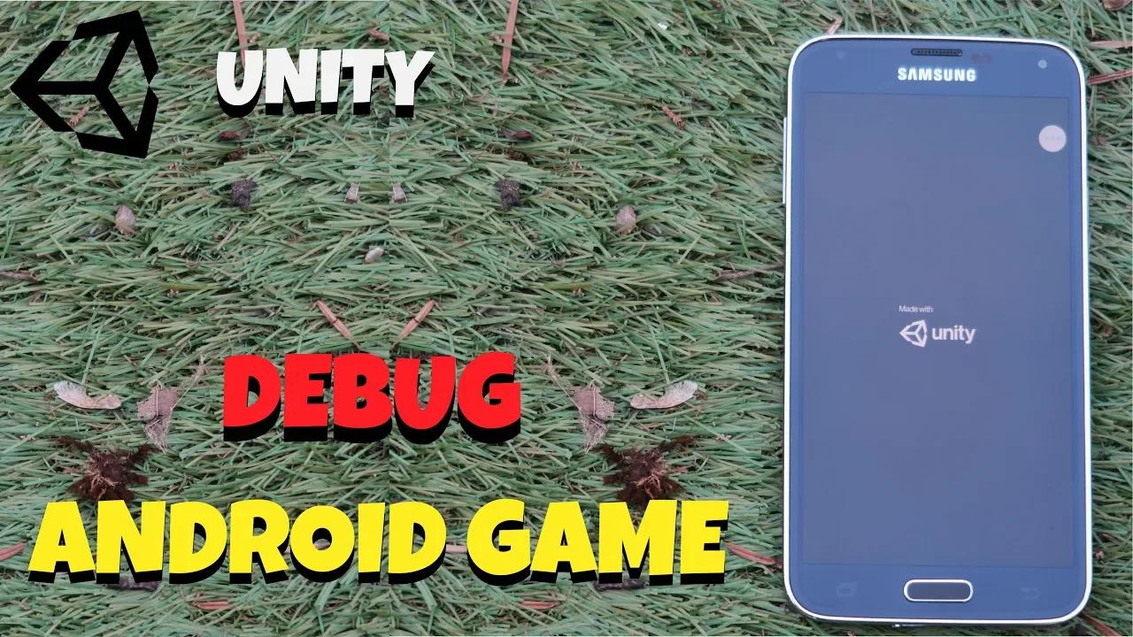 How to Debug Unity Games on Mobile Devices