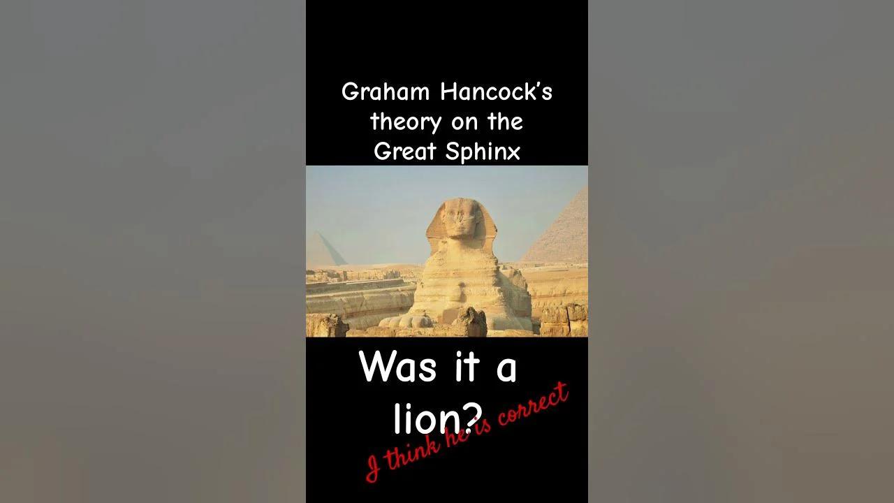 Great Sphinx lion theory described by Graham Hancock