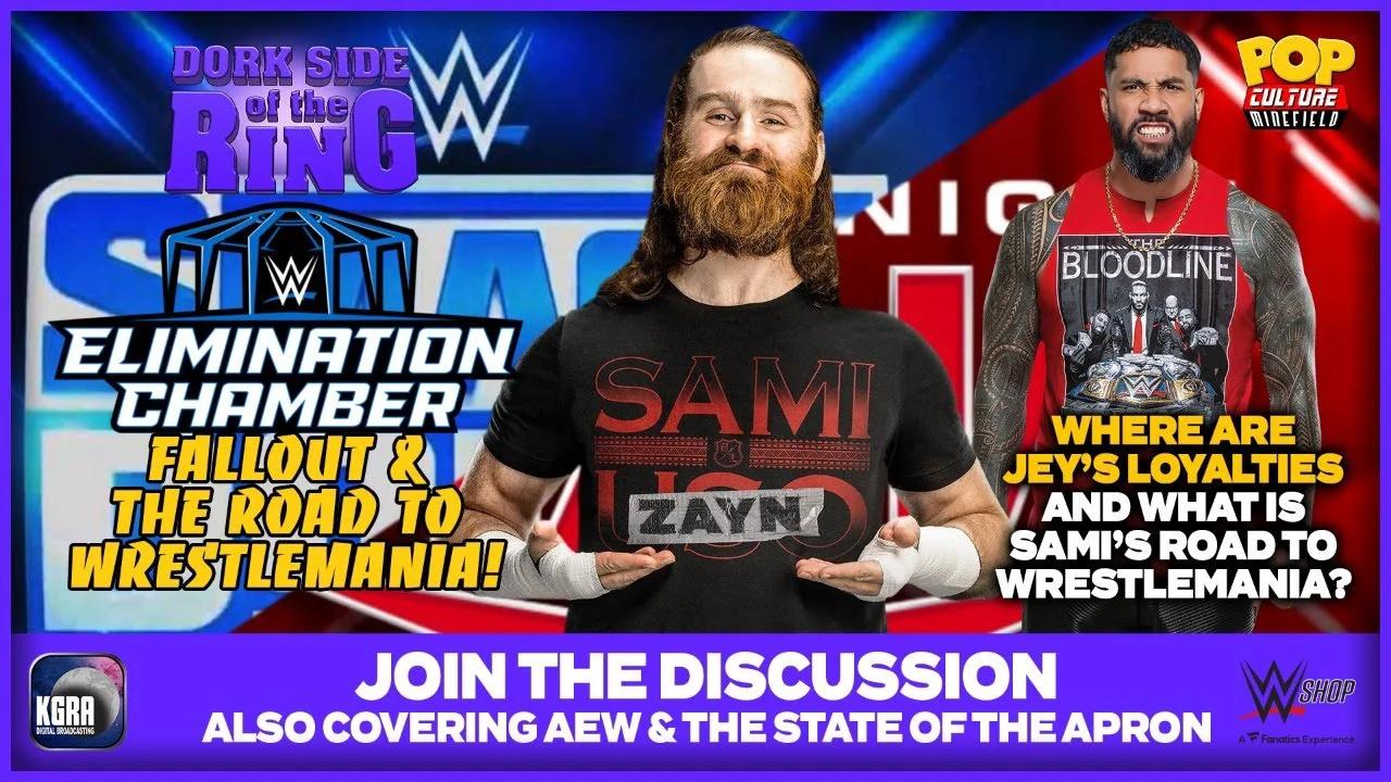 Dork Side of the Ring, Episode 13: Elimination Chamber Fallout