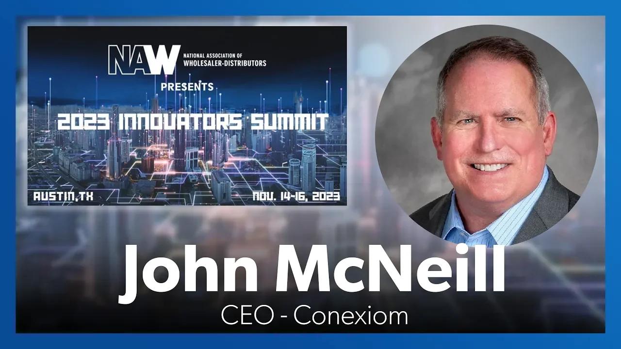 Conexiom CEO John McNeill - Presenting Startup at the 2023 NAW ...