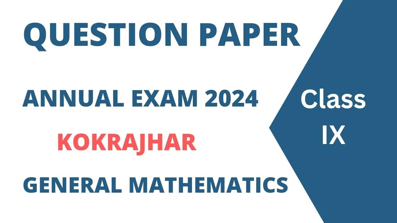 Class 9 Annual Exam 2024 Question paper - General Mathematics ...