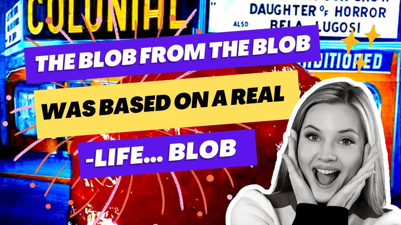 The Blob From The Blob Was Based On A Real Life Blob 2465