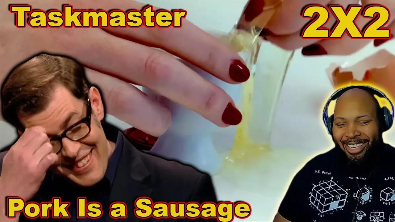 Taskmaster Season 2 Episode 2 Pork Is a Sausage Reaction