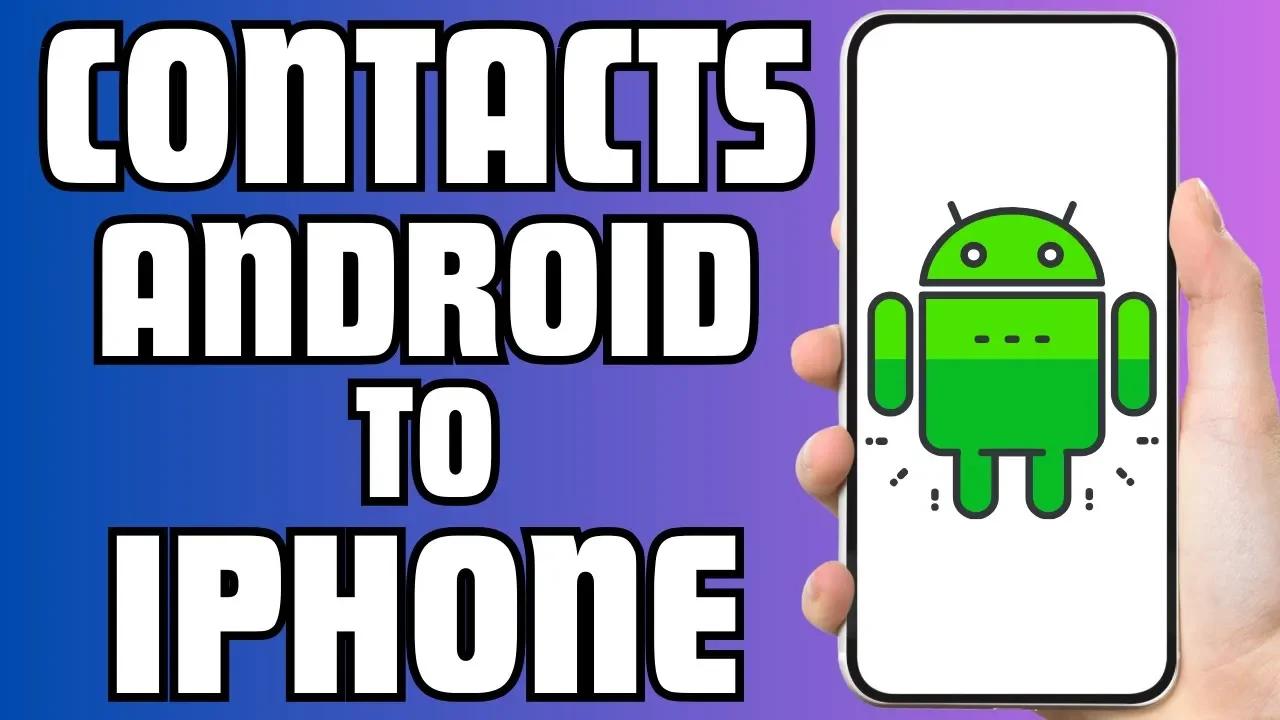 How to Transfer Contacts From Android to iphone