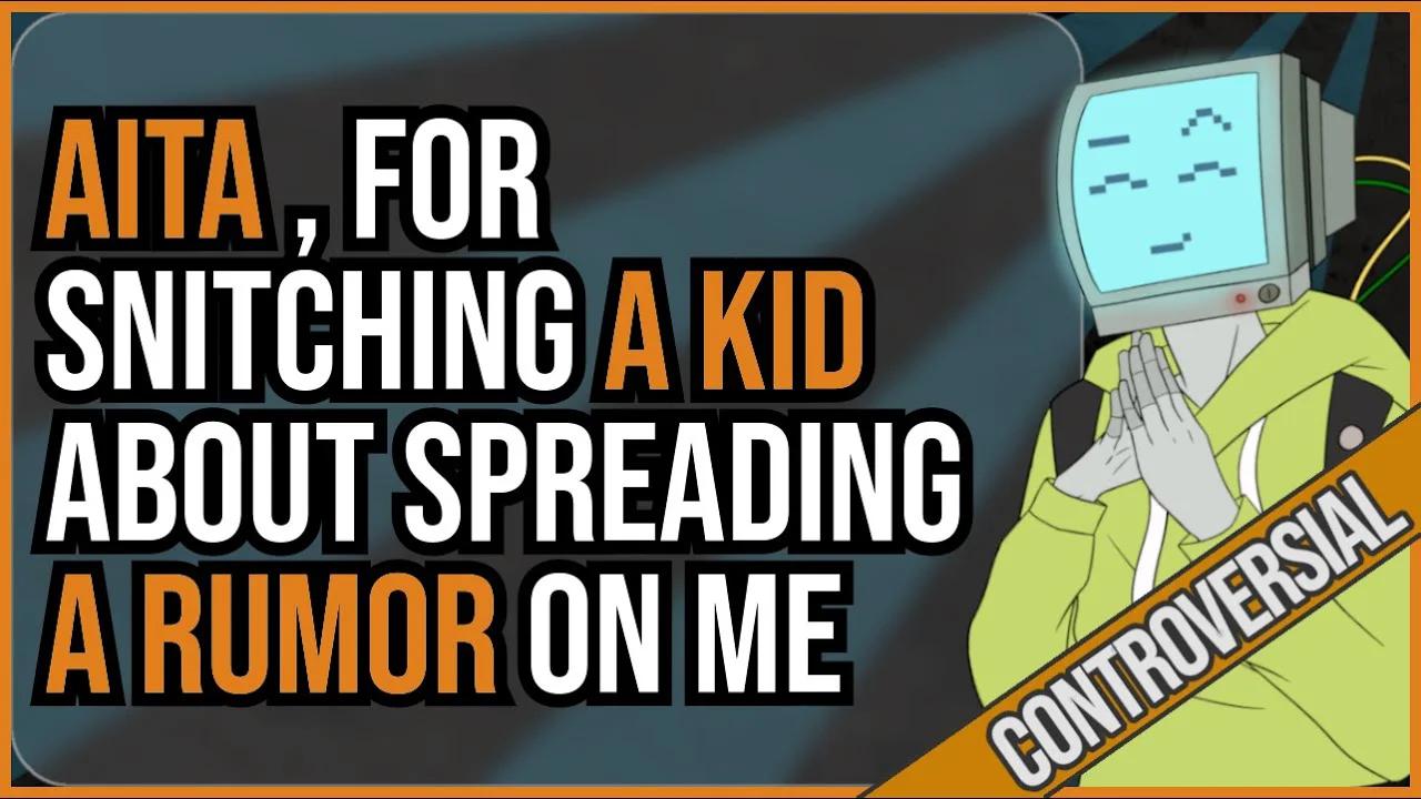AITA , for snitching a kid about spreading a rumor on me - Reddit Storytime