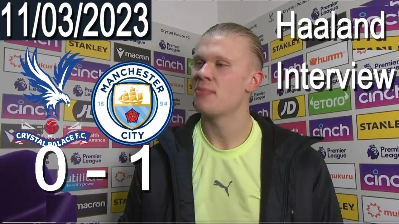 Erling Haaland Post Match Interview Crystal Palace 0 vs 1 Manchester ...
