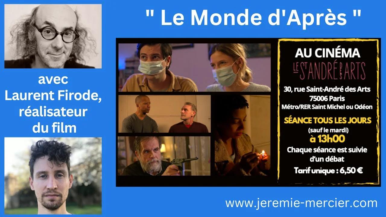 Sortie du film "Le Monde d'Après", avec le réalisateur Laurent Firode