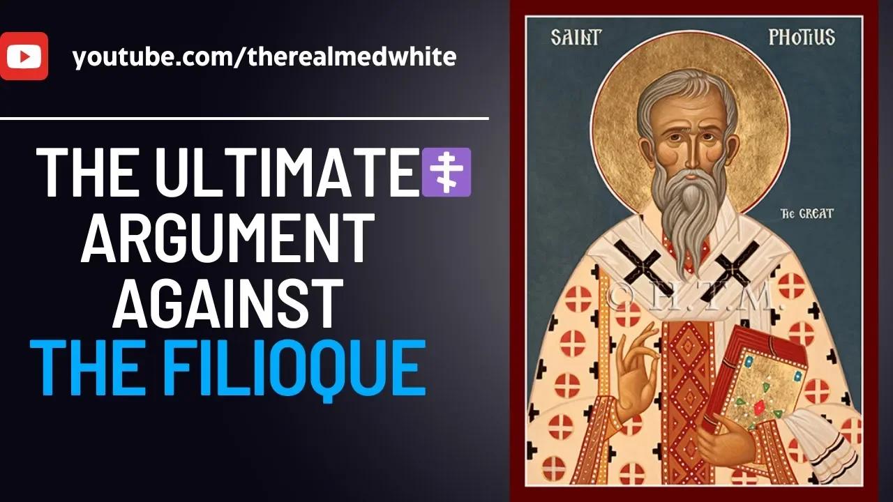 The Ultimate Argument Against the Filioque
