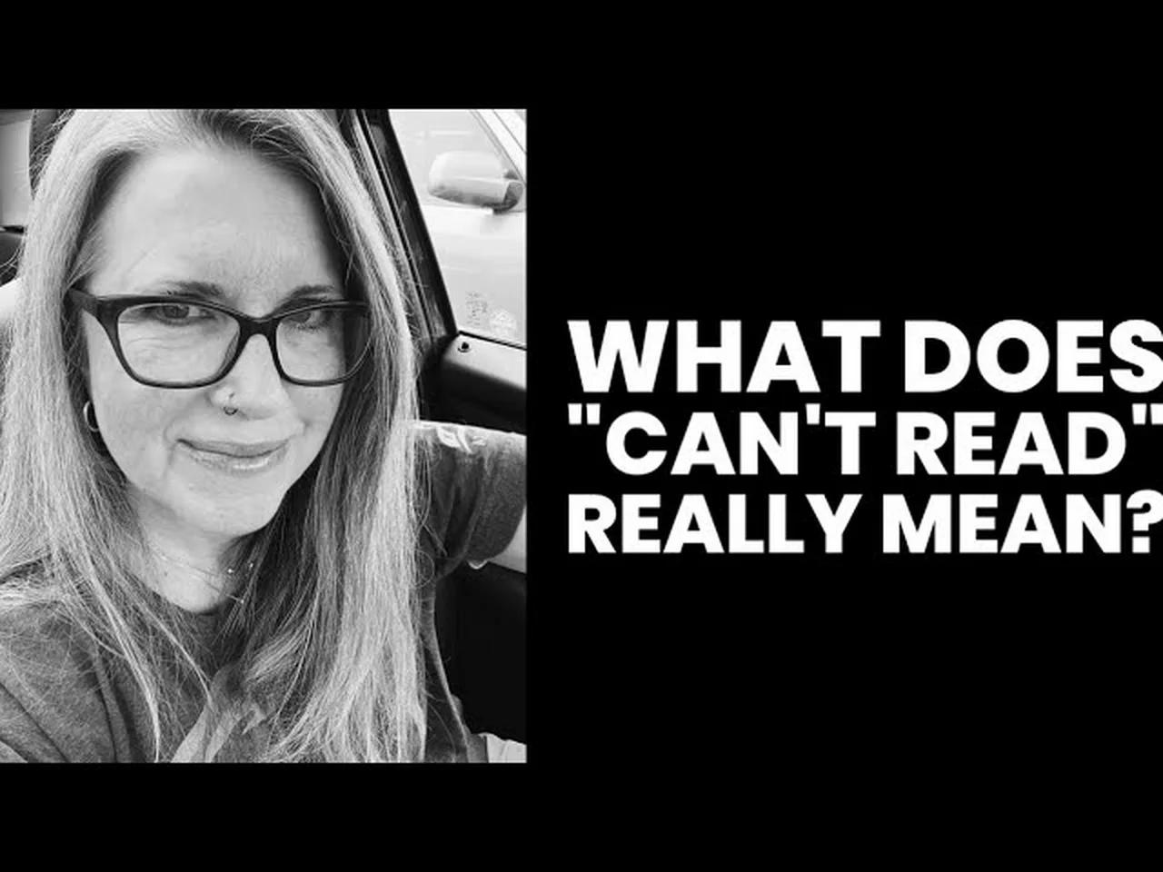 What Does "Can't Read" Really Mean?