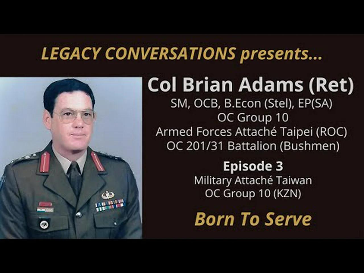 Legacy Conversations - Brian Adams - OC 201/31 Bushmen Battalion (Ep3 ...
