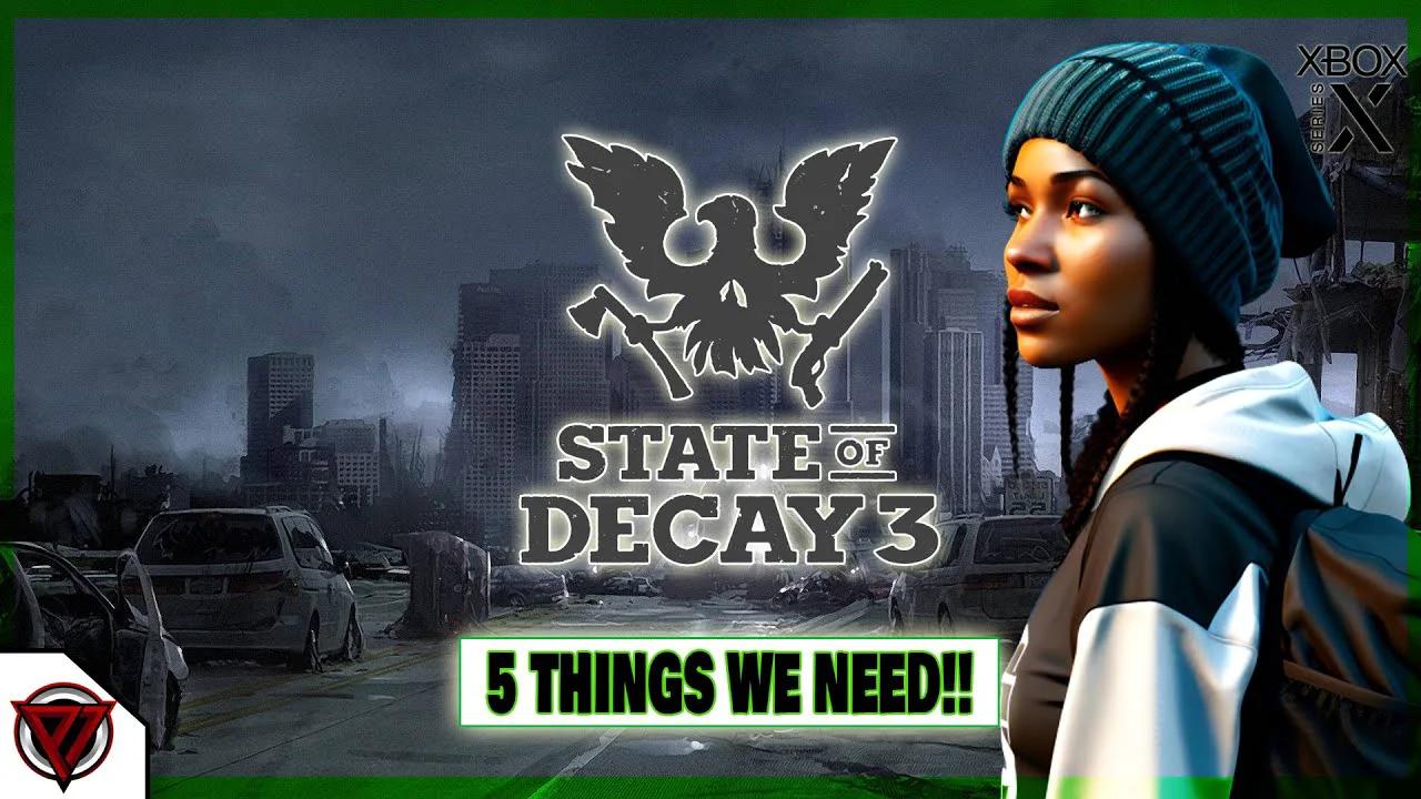 STATE OF DECAY 3 5 BIG CHANGES! WHAT IT NEEDS!! Will It Have Expanded ...