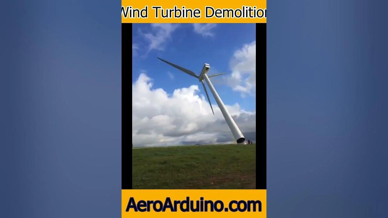 Watch Epic Wind Turbine Demolition #AeroArduino #Wind