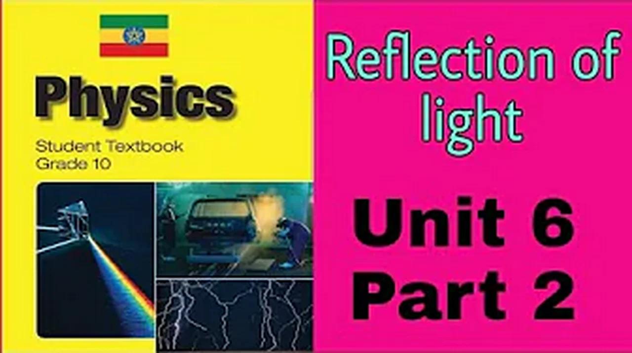 Ethiopian Grade 10 Physics Unit_6 p_2 Reflection of light