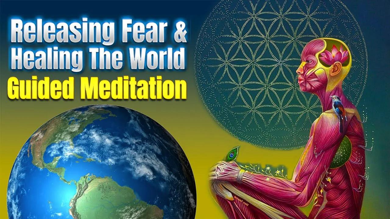 Releasing Fear And Healing The World | Guided Meditation