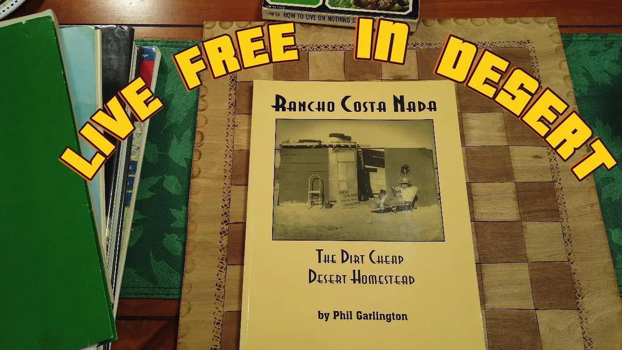 The Dirt Cheap Desert Homestead by Phil Garlington Rancho Costa Nada