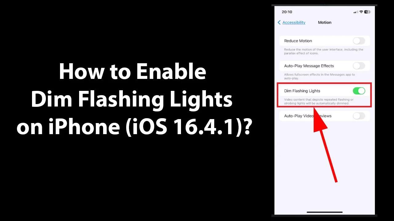How to Enable Dim Flashing Lights on iPhone (iOS 16.4.1)?