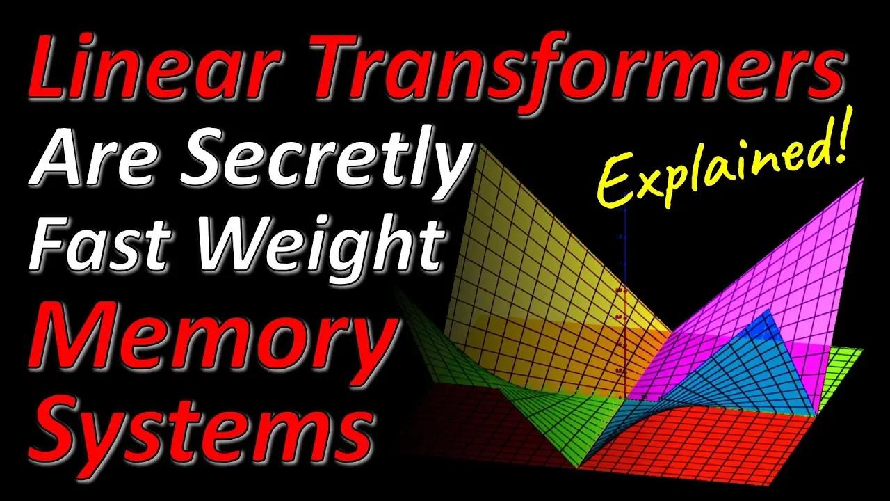 Linear Transformers Are Secretly Fast Weight Memory Systems (Machine ...