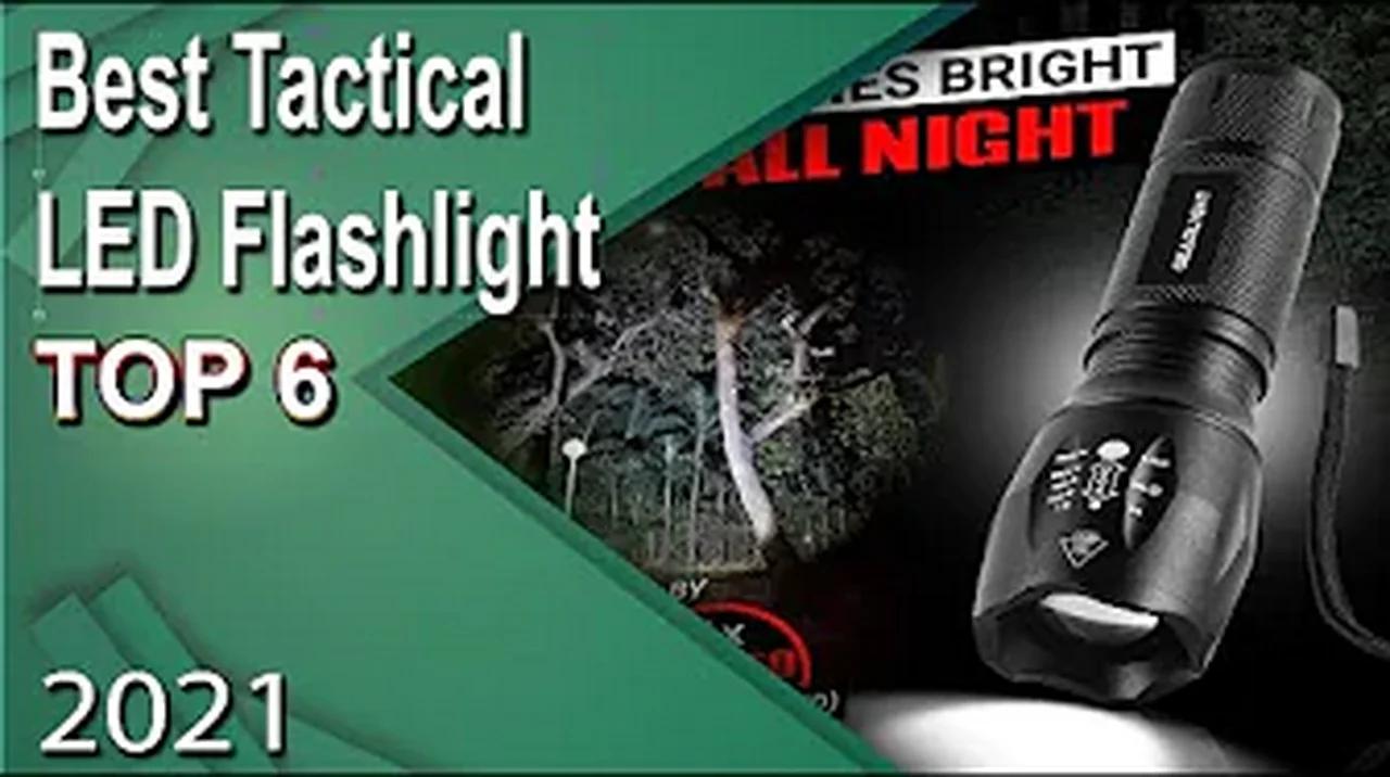 Top 6 Best Tactical LED Flashlight 2021 Tactical LED Flashlight