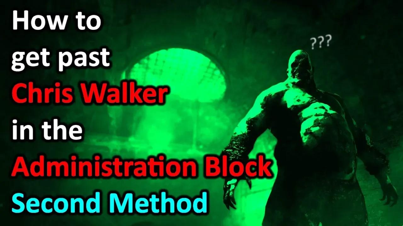 Advanced How to get past Chris Walker in the Administration Block ...