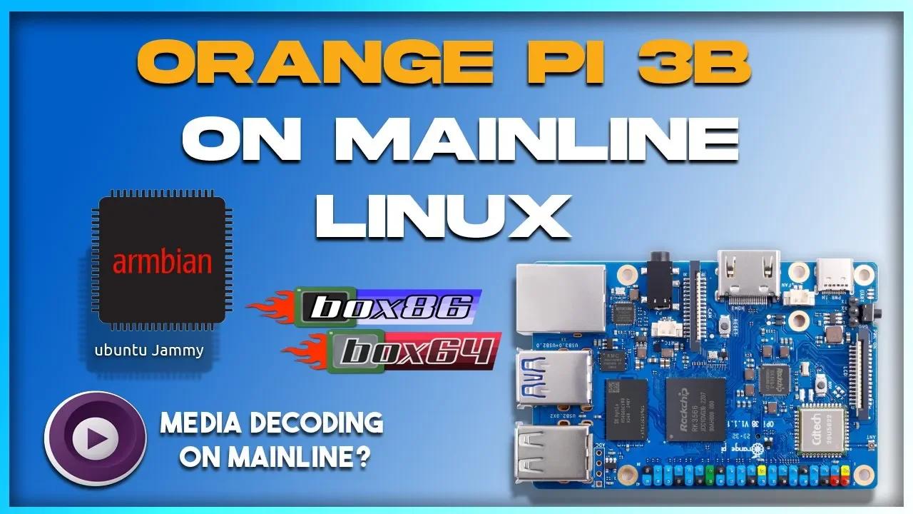 OrangePi 3B 4GB on Armbian Mainline Linux + BOX86/BOX64 Testing OrangePi 3B 4GB on Armbian Mainline Linux + BOX86/BOX64 Testing
